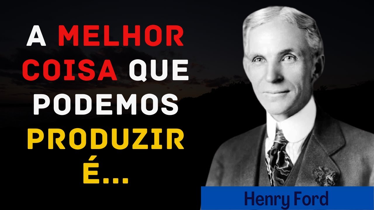 Frases de Henry Ford | Citações impactantes para a vida - YouTube