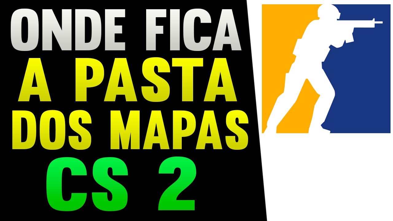 Onde Fica a Pasta dos Mapas do CS 2 - YouTube