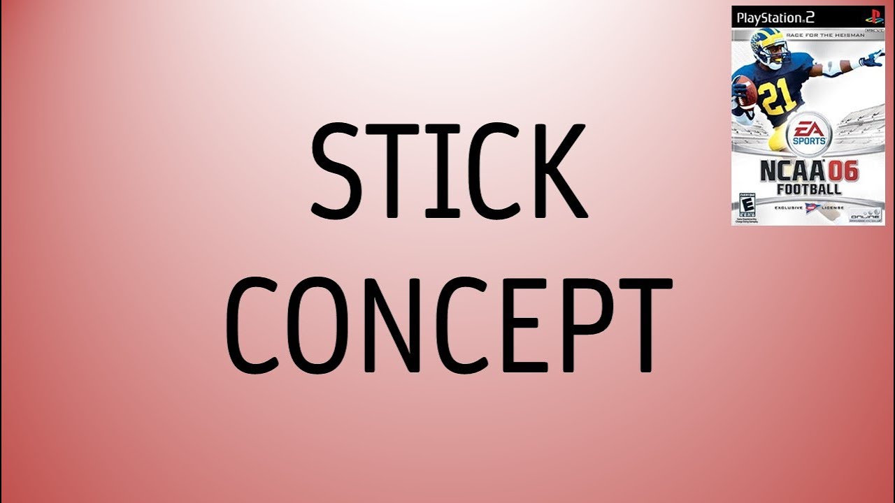 Stick Concept - NCAA Football 06 - YouTube