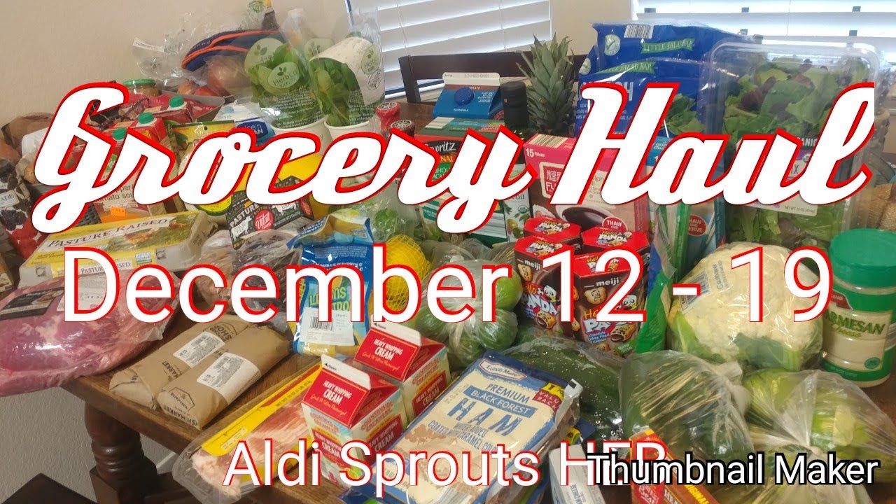 Grocery Haul | December 12 - 19 | Aldi | Sprouts | HEB | - YouTube