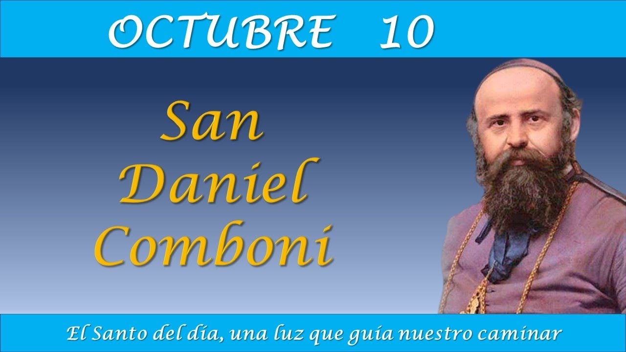 OCTUBRE 10 / SAN DANIEL COMBONI /EL SANTO DEL DIA - YouTube