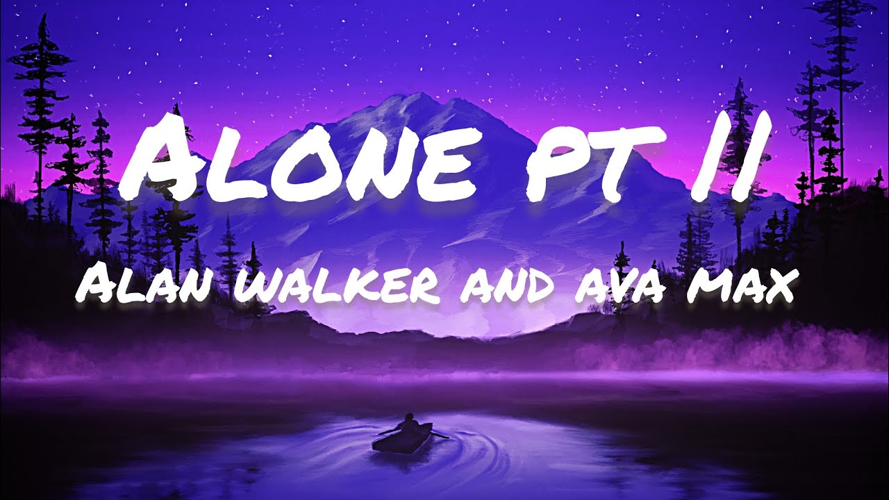 Alone pt 2 || Alan walker and ava max - YouTube