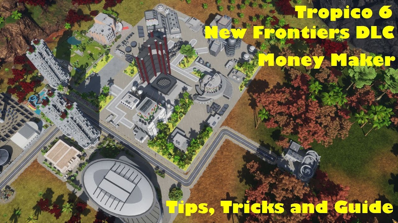 Tips and Tricks Short Guide to completing Money Maker for Tropico 6 New ...