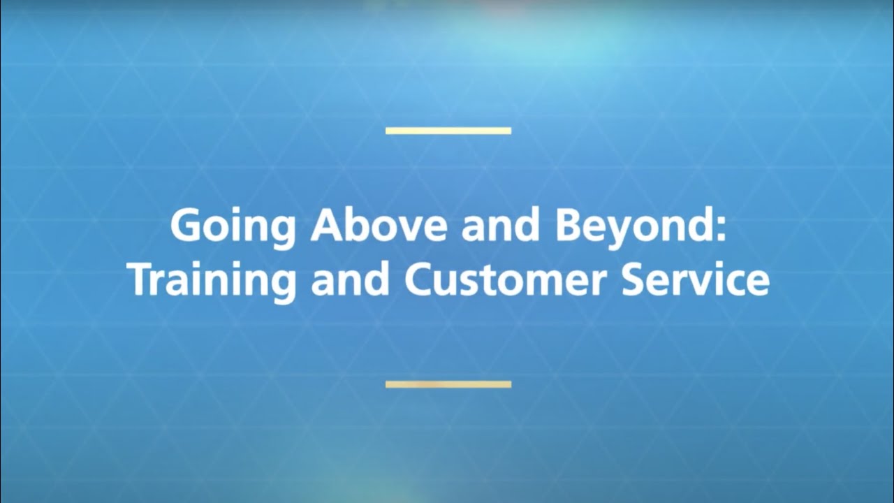 Going Above and Beyond: Training and Customer Service - YouTube
