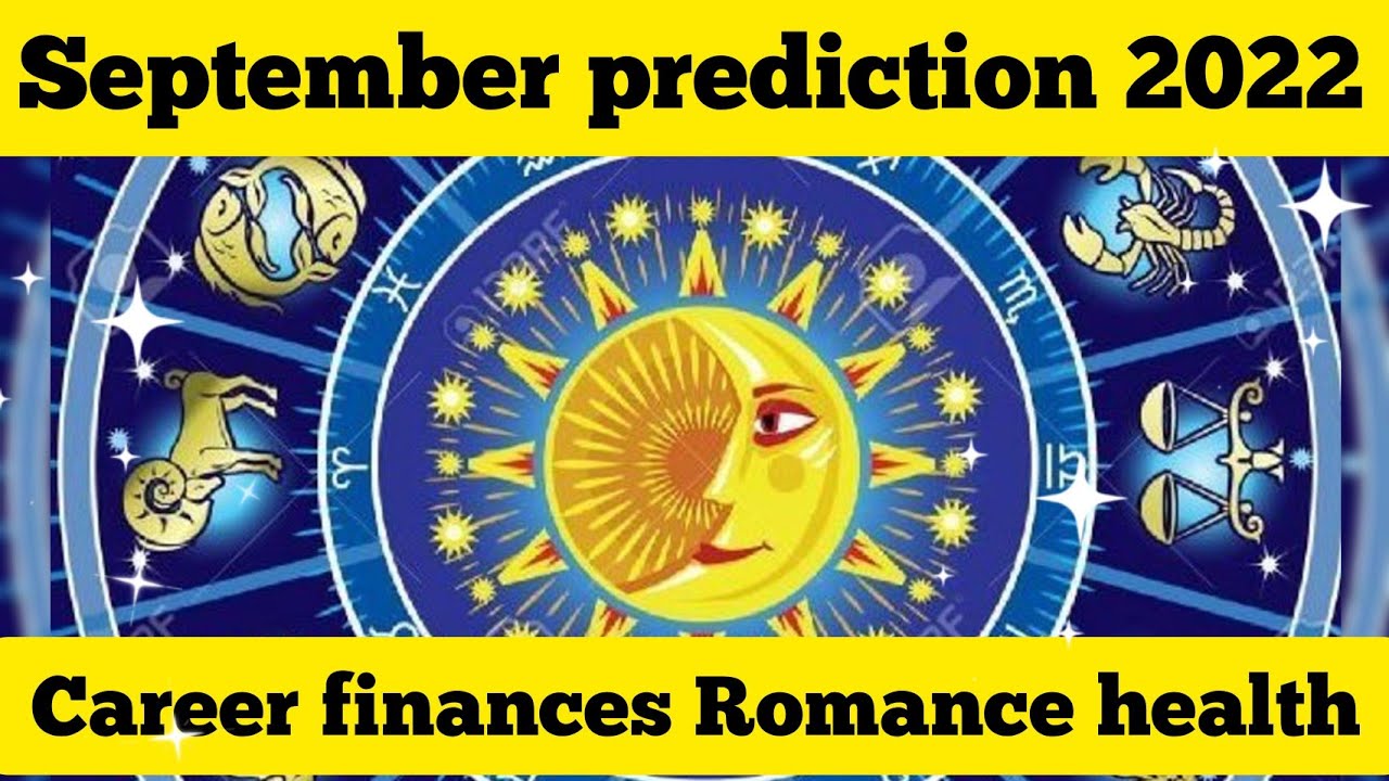 ️😇💰 SEPTEMBER PREDICTIONS 2022(Career, Romance, Finances, Health)🔮 ...