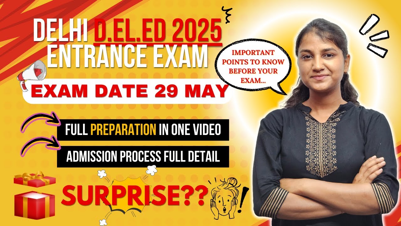 Delhi D.El.Ed Entrance Exam 2025 | Complete Guide, Preparation Tips ...