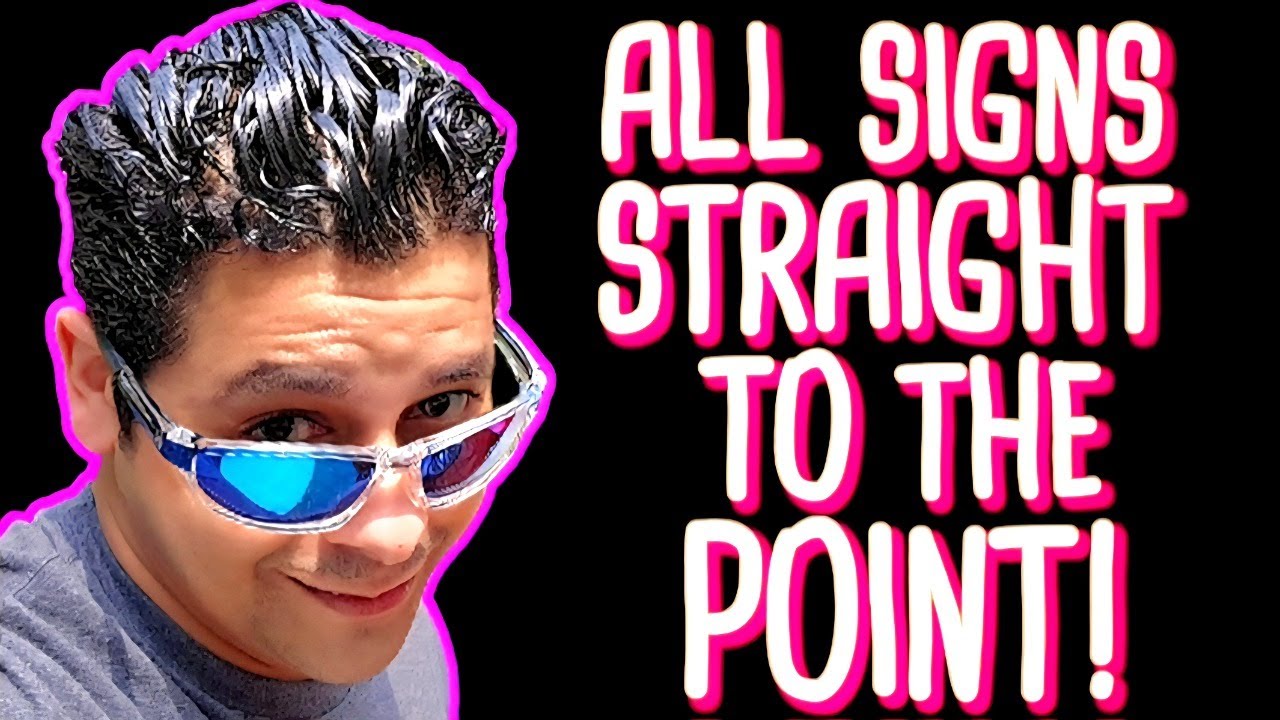 ALL SIGNS STRAIGHT TO THE POINT! - YouTube