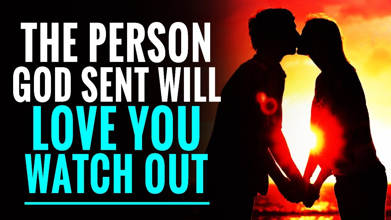 The PERSON God Has SENT And APPROVED Will LOVE You WATCH OUT - YouTube