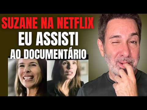 SUZANE VON RICHTHOFEN - ASSISTI AO DOCUMENTÁRIO DELA NA NETFLIX - QUAL O PROPÓSITO DESSA PRODUÇÃO?