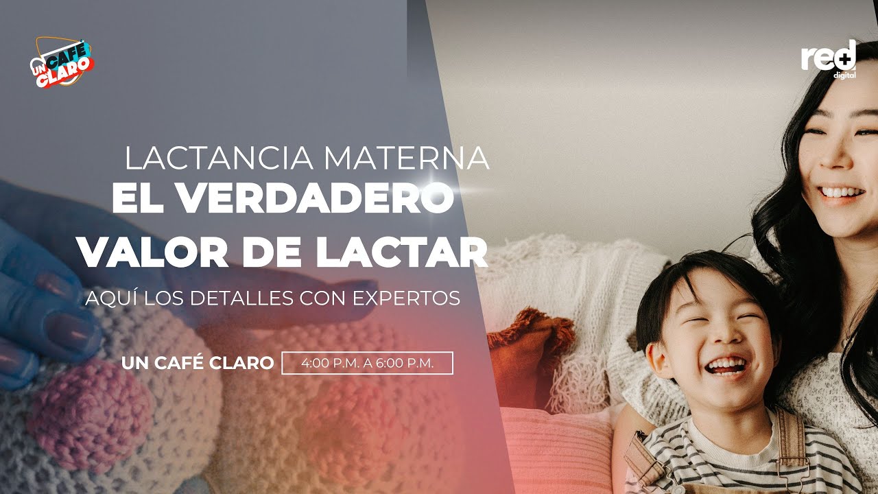 El verdadero valor de la leche materna | Un Café Claro - YouTube