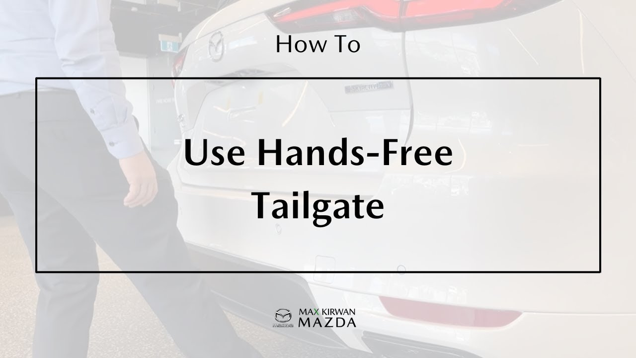 How To Kick Open Mazda Boot Hands-Free | Max Kirwan Mazda - YouTube