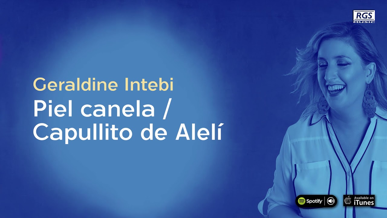 Geraldine Intebi. Piel Canela / Capullito de Alelí - YouTube