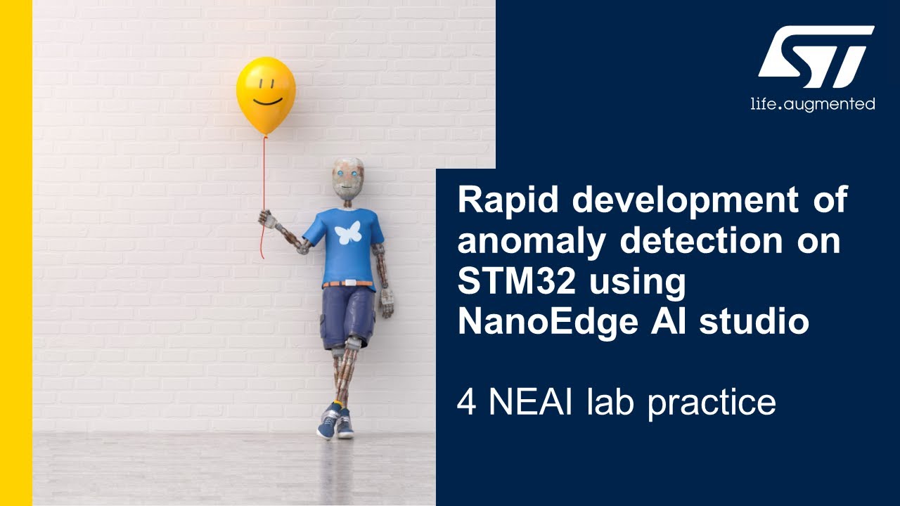 Rapid development of anomaly detection on STM32 using NEAI Studio - 4 NEAI lab practice - YouTube