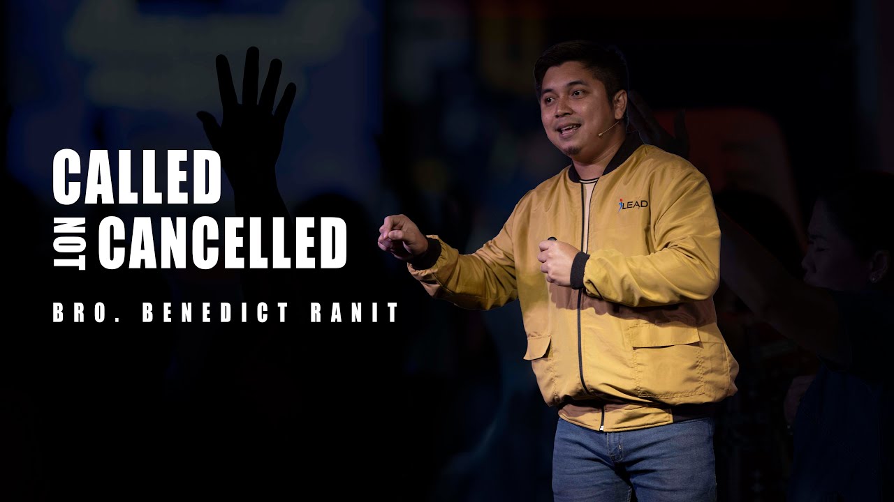 CALLED NOT CANCELLED by Bro. Benedict Ranit - YouTube