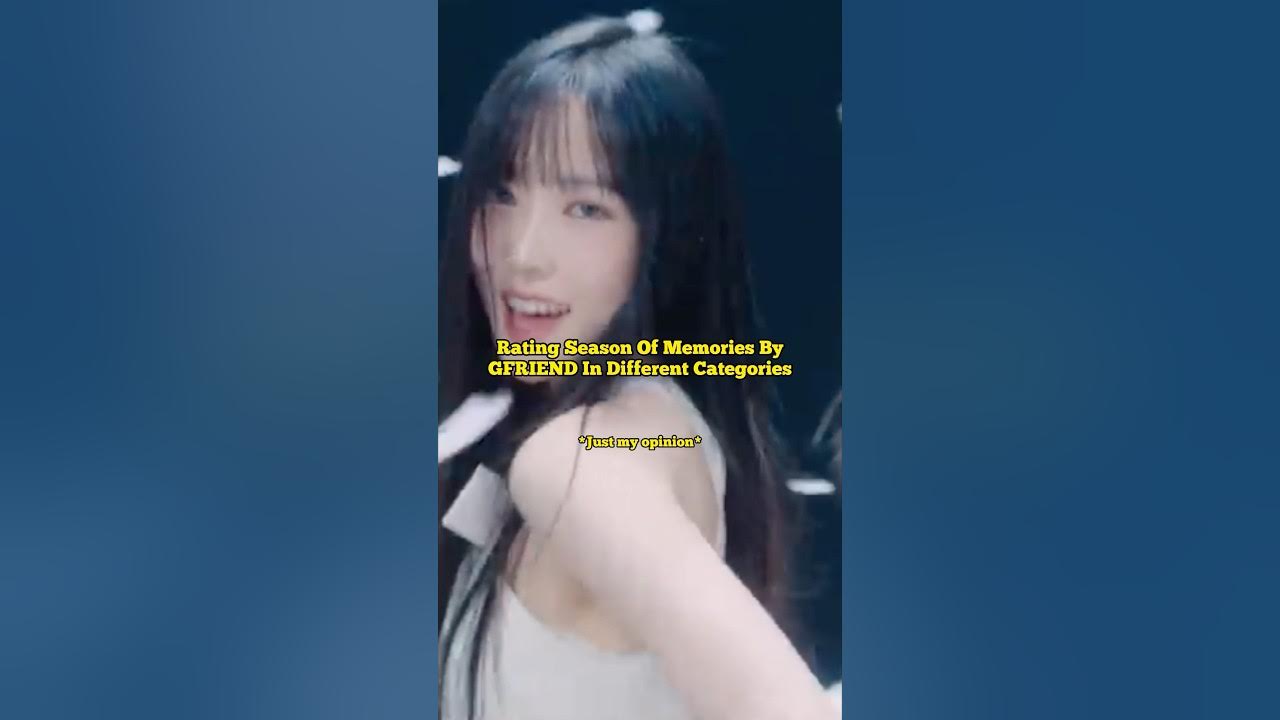 Rating Season Of Memories By GFRIEND In Different Categories #kpop #music #reaction #gfriend # ...