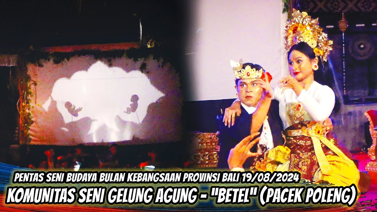 KOMUNITAS SENI GELUNG AGUNG - "BETEL" (PACEK POLENG) | PENTAS BULAN KEBANGSAAN PROV. BALI 2024 ...