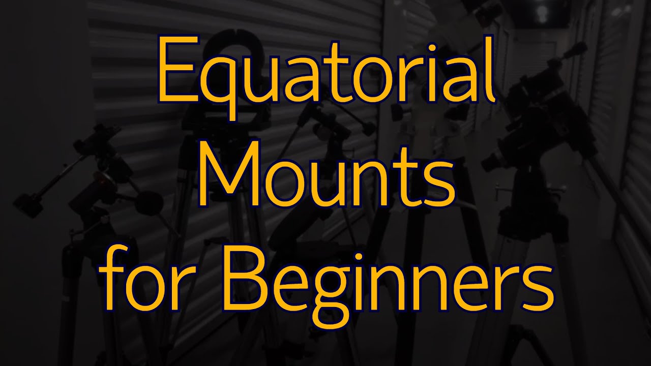 RAC Astronomy Class — Equatorial Mounts for Beginners - YouTube