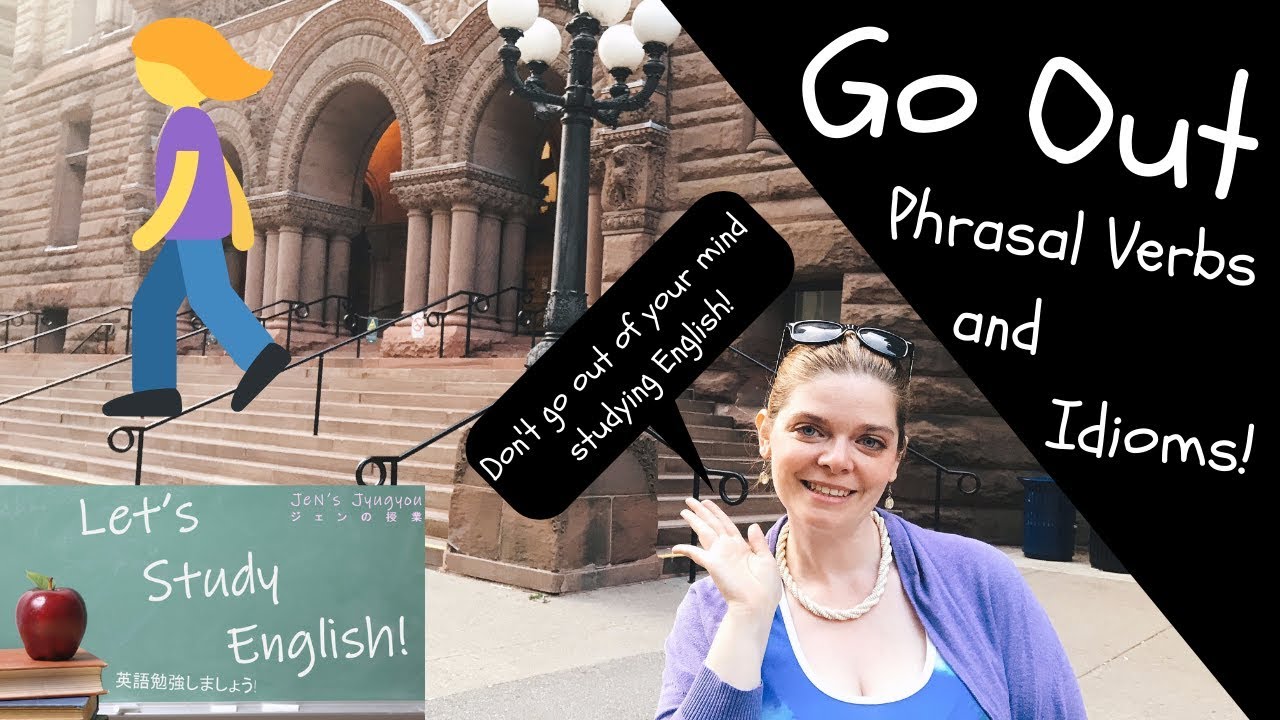 Go Out 15 Expressions With Go Out Go Out Idioms And Go Out Phrasal go-out-15-expressions-with-go-out-go-out-idioms-and-go-out-phrasal
