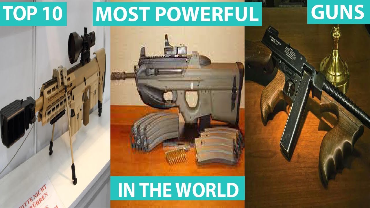 Top 10 Most Powerful Guns In The World