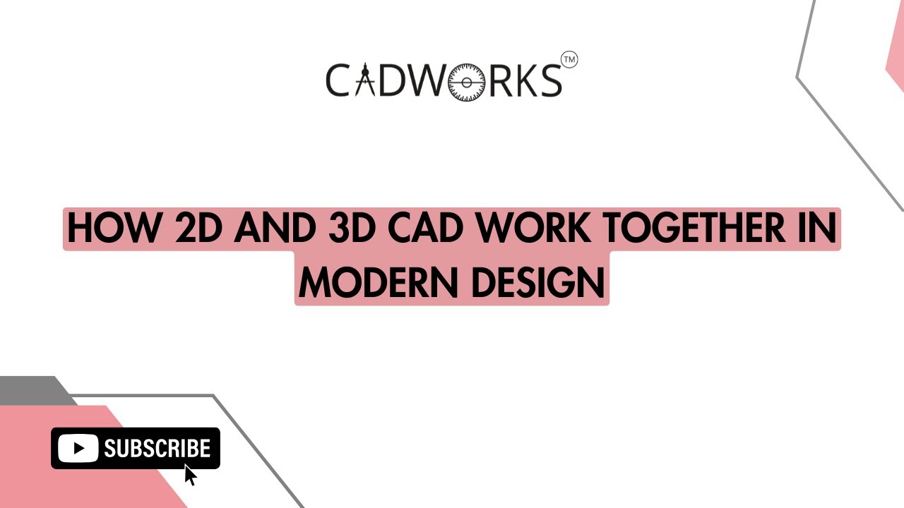 How 2D and 3D CAD Work Together in Modern Design | CADWORKS India - YouTube