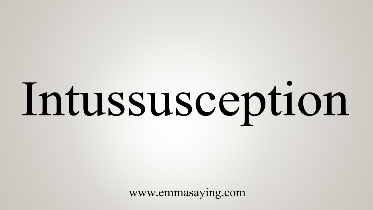 How To Say Intussusception - YouTube