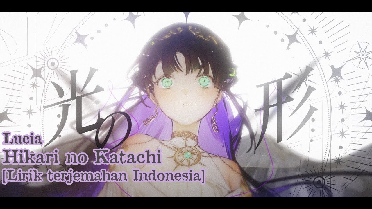 【Lucia】Hikari no Katachi - [Sub Indonesia] - YouTube