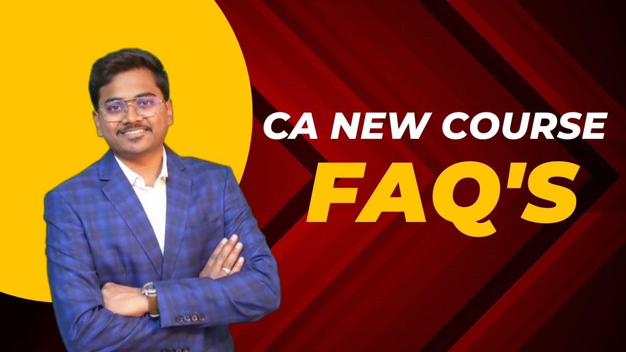 FAQ's on CA new course (Frequently asked questions on new scheme of ...
