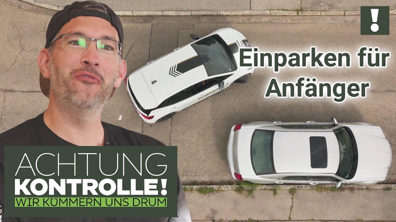 Das erste Mal EINPARKEN - Wie war das nochmal? | Achtung Kontrolle ...