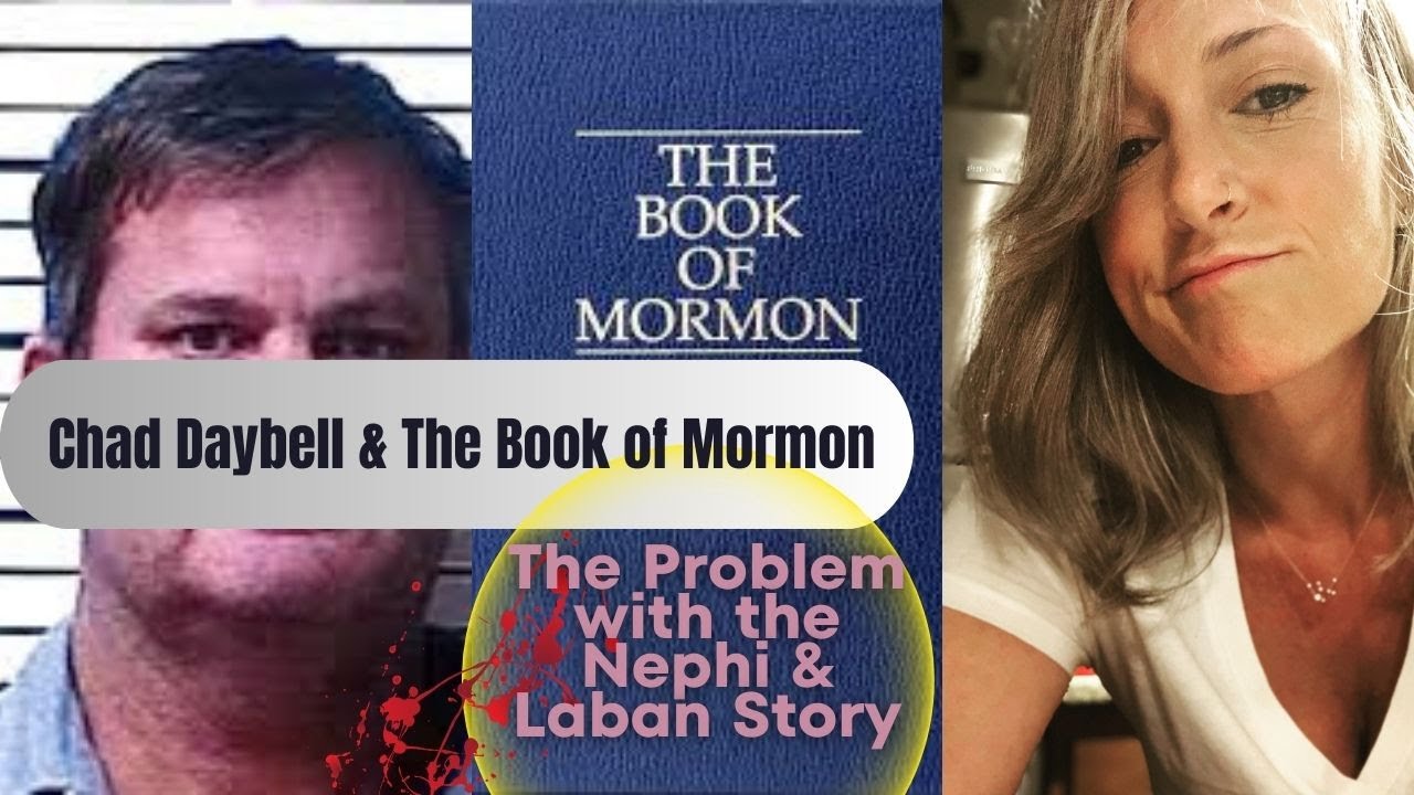 Chad Daybell, The Book of Mormon, & The Problem wth The Nehpi & Laban ...