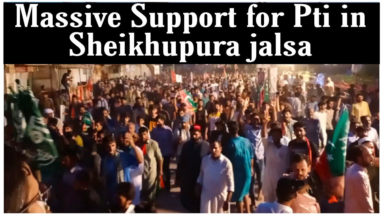 pti Sheikhupura Power show | Huge crowd | pti jalsa in sheikhupura ...