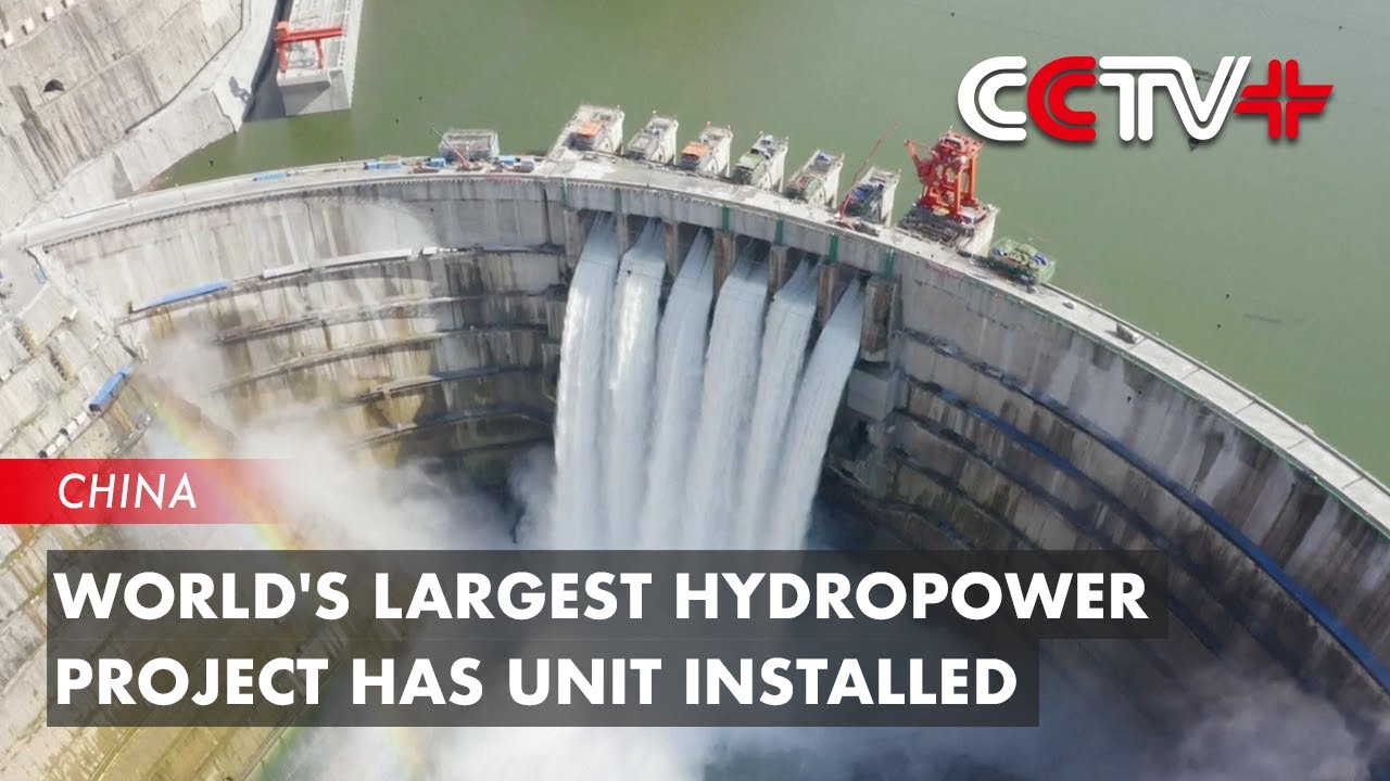 World's Largest Hydropower Project Has Unit Installed - YouTube