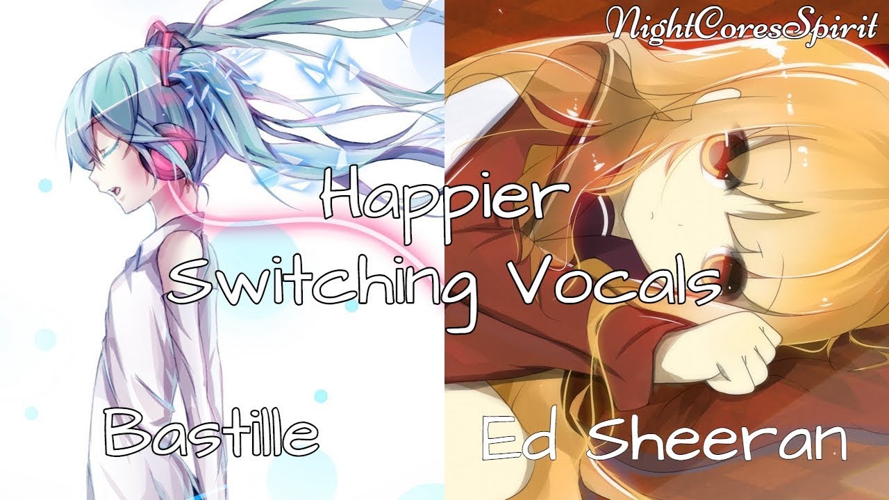 Nightcore - Happier (Switching Vocals) - YouTube