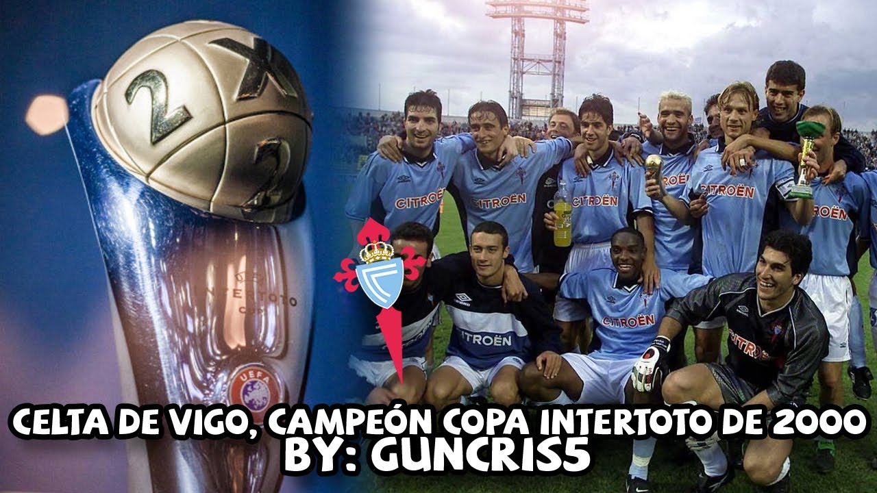 #SoloIntertoto | Celta de Vigo, campeón de la Copa Intertoto de 2000 ...