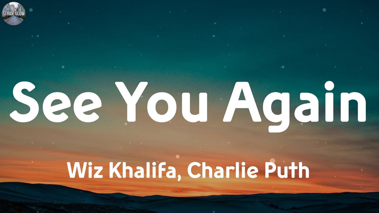 Wiz Khalifa, Charlie Puth - See You Again (Lyrics) - YouTube