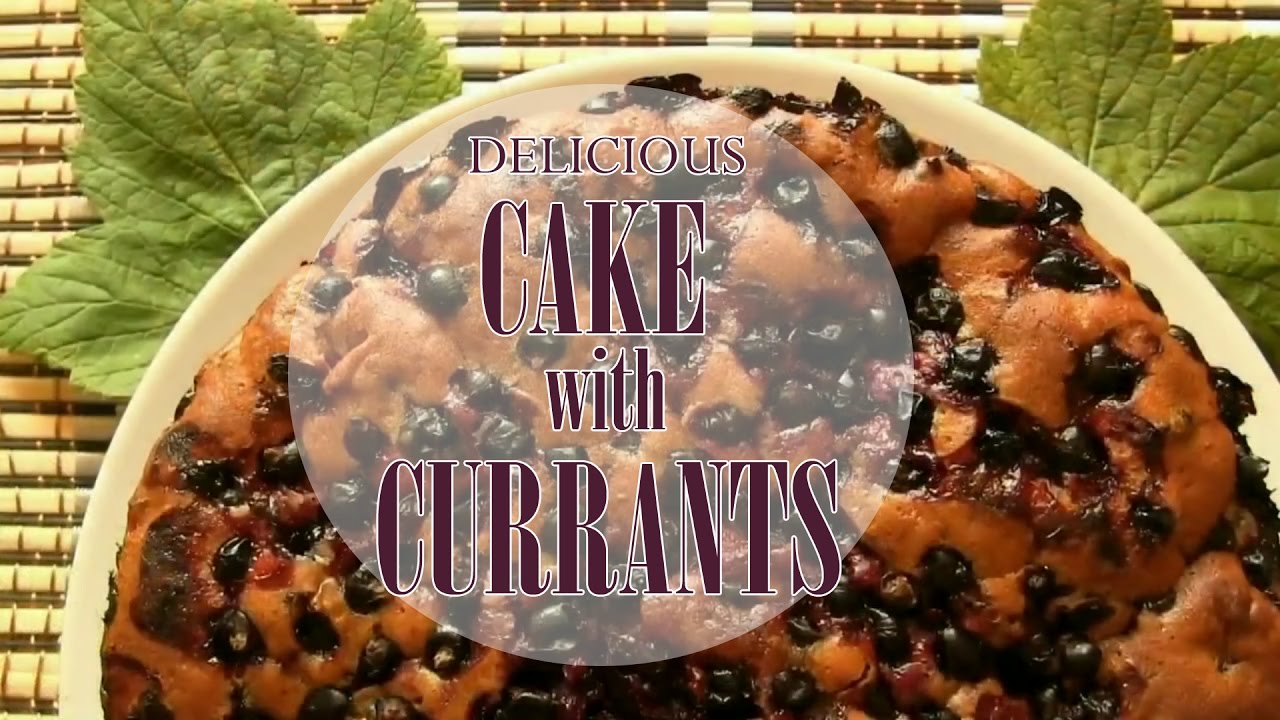 delicious Cake with currants recipe | currant cake - YouTube