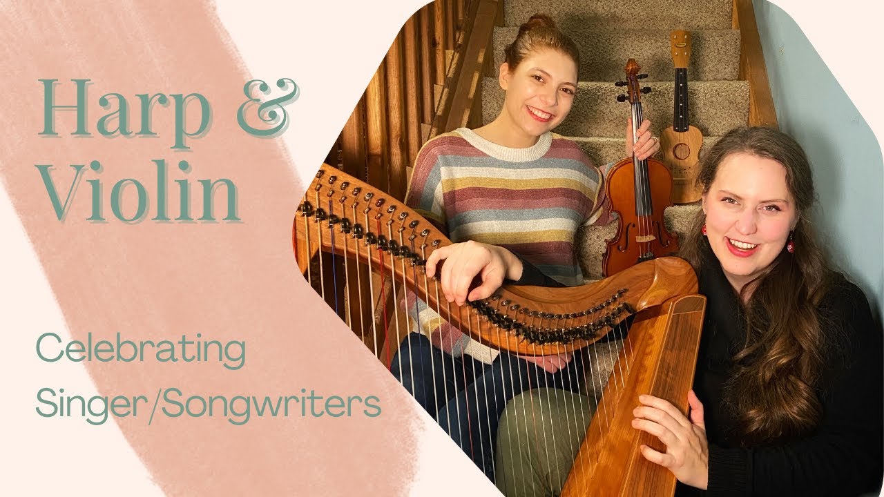 Harp & Violin Celebrate Singer/Songwriters - YouTube
