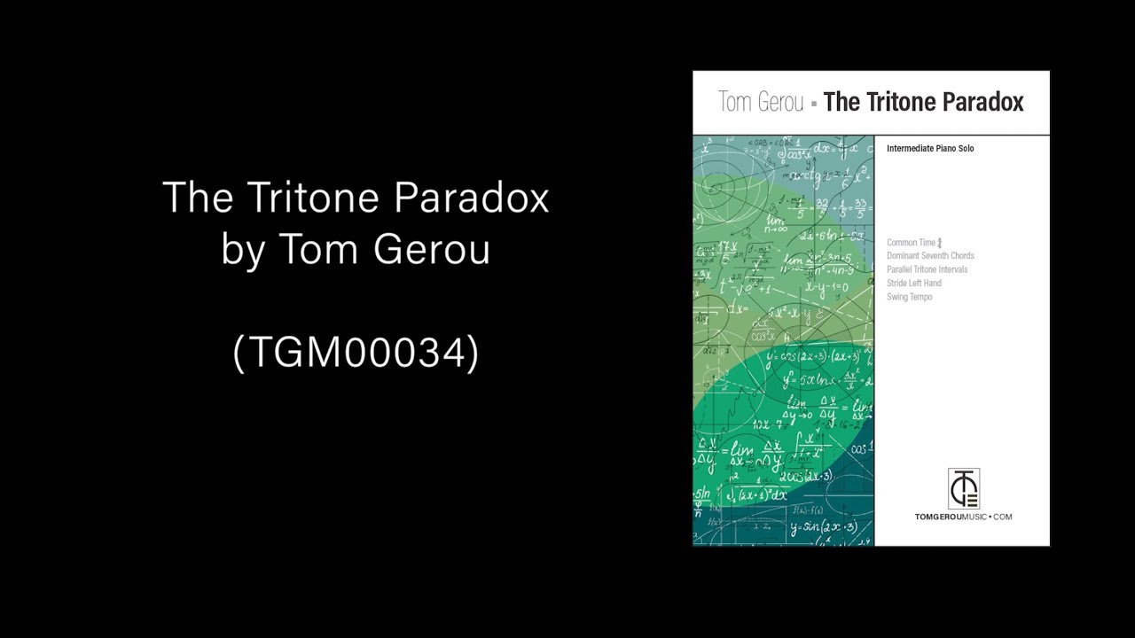 The Tritone Paradox – Intermediate Piano Solo | TOMGEROUMUSIC.COM ...