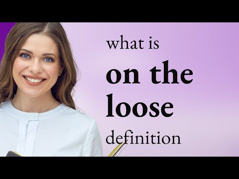 On the loose — ON THE LOOSE meaning - YouTube