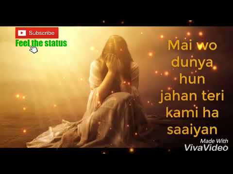 Mai wo dunya hun jahan teri kami ha-feel the status