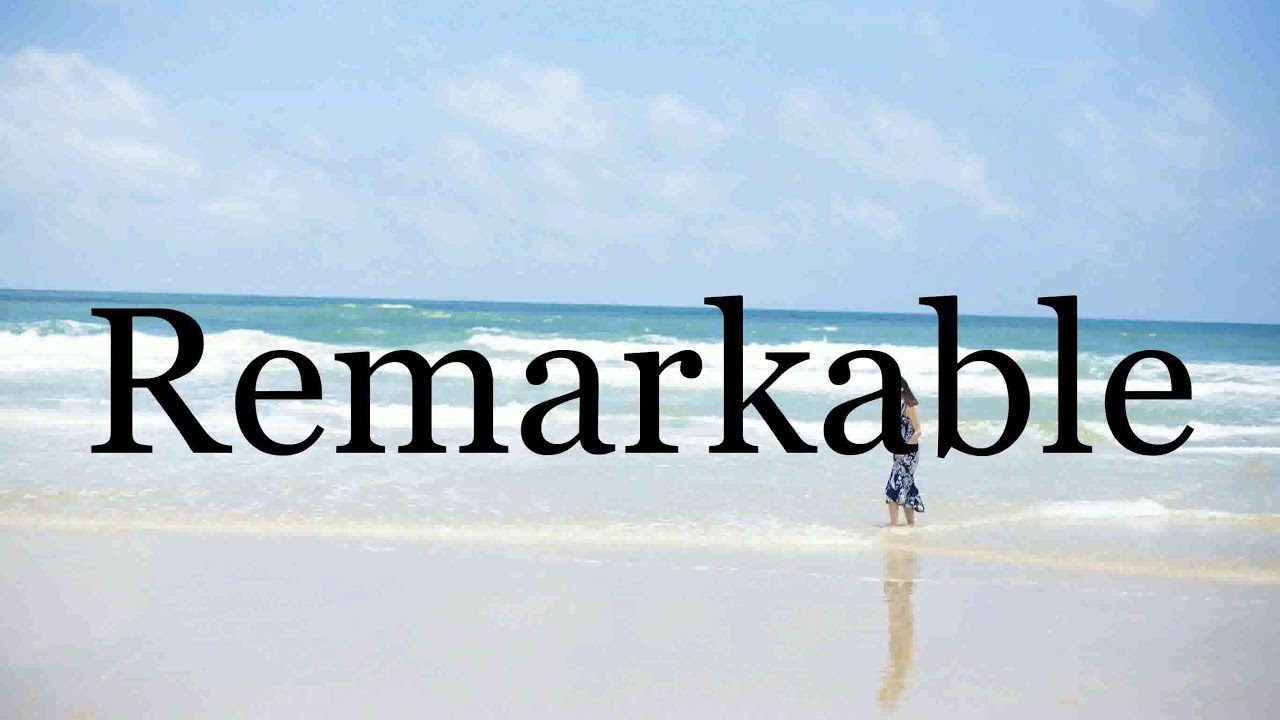 How To Pronounce Remarkable🌈🌈🌈🌈🌈🌈Pronunciation Of Remarkable - YouTube