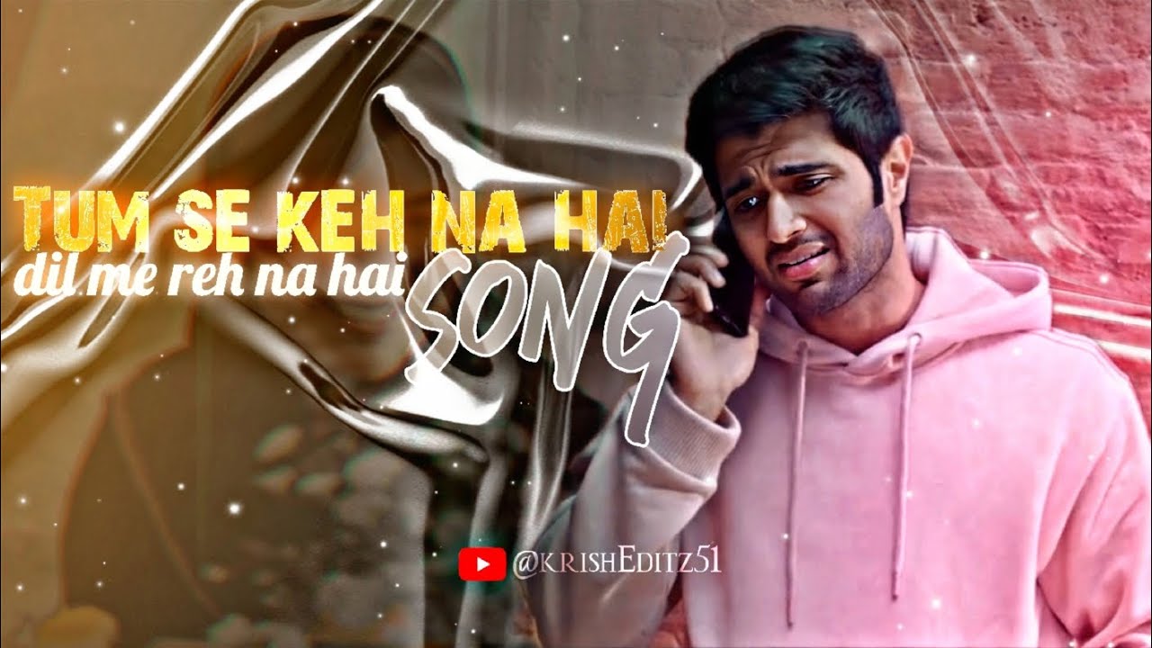 Tum Se Keh Na Hai | Dhadkan movie songs | Vijay Deverakonda Edit status Videos | Krish Editz 51 ...