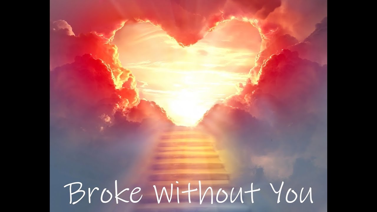 Broke Without You (Lyric Video) - YouTube