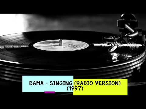 Dama - Singing (Radio Version) (1997) Vinly 👯‍♀️🌞🎵👣