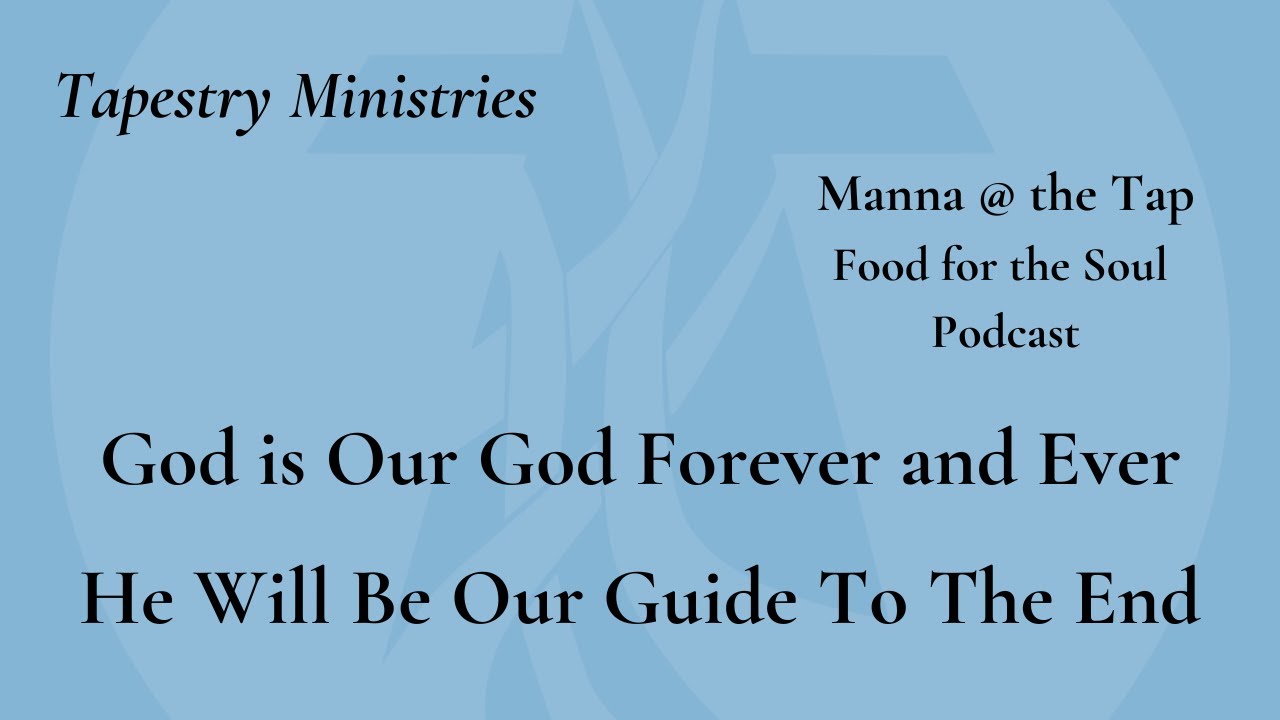 God is Our God Forever and Ever, He Will Be Our Guide to the End - YouTube
