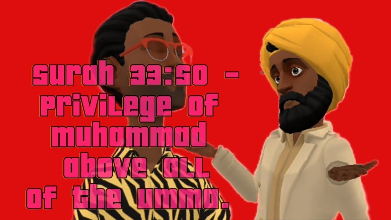 Surah 33:50 - How Muhammad seems to be above the Quran and Allah, his ...