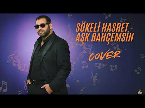 Sökeli Hasret - Aşk Bahçemsin - Cover