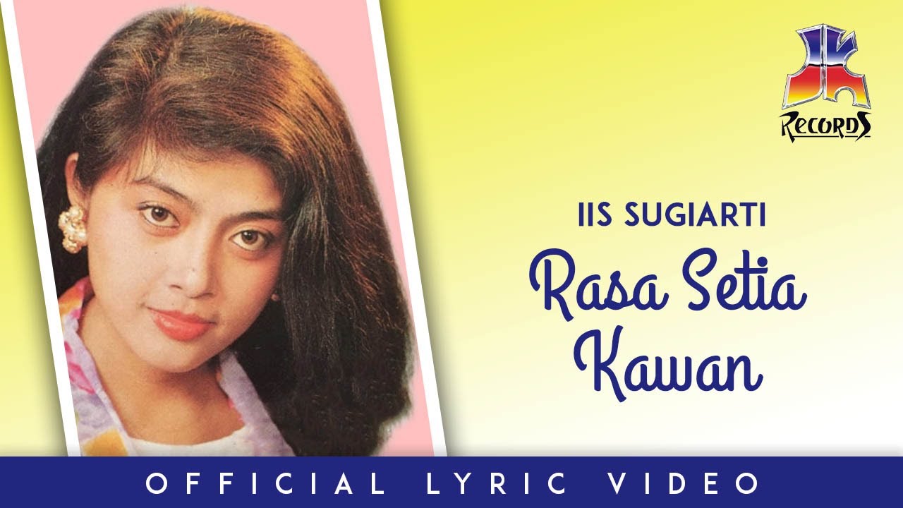 Iis Sugiarti - Rasa Setia Kawan (Official Lyric Video) - YouTube