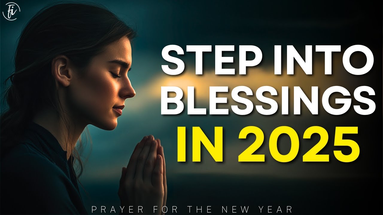 SAY THIS Prayer for a Good Year in 2025 | New Year Prayer (2025) - YouTube
