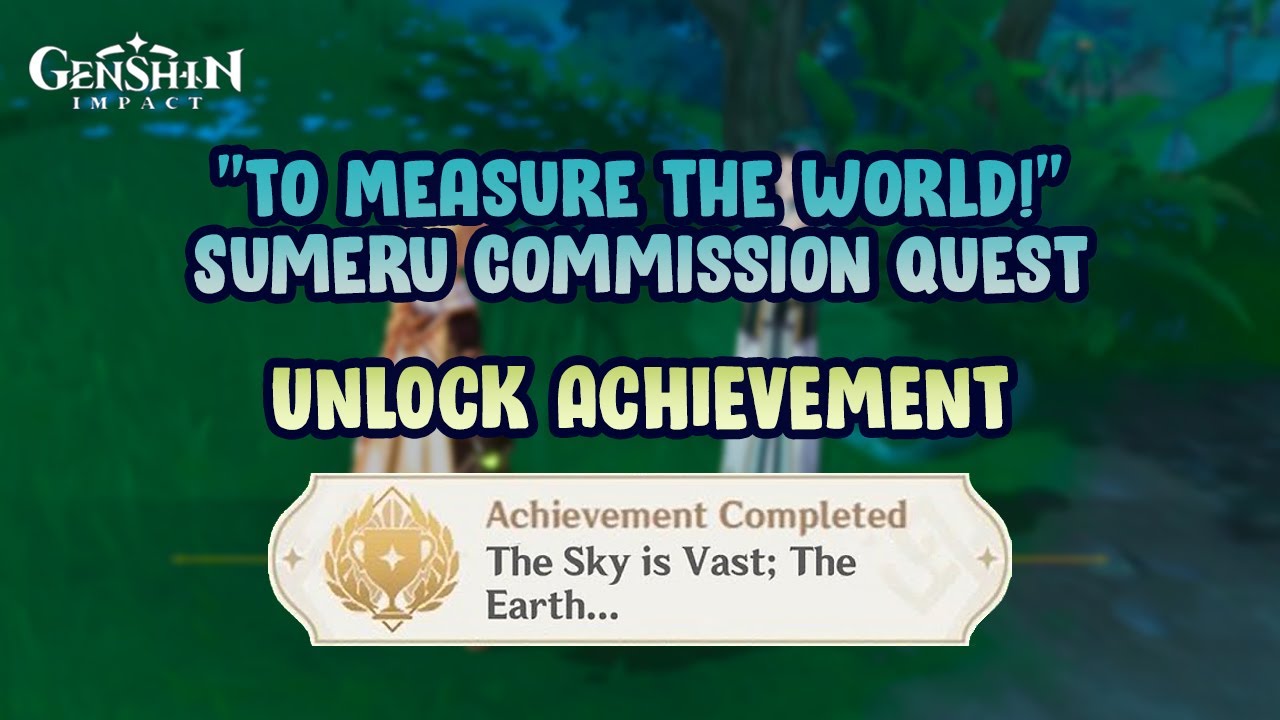 To Measure the World! (Sumeru commission) - Achievement "The Sky is ...