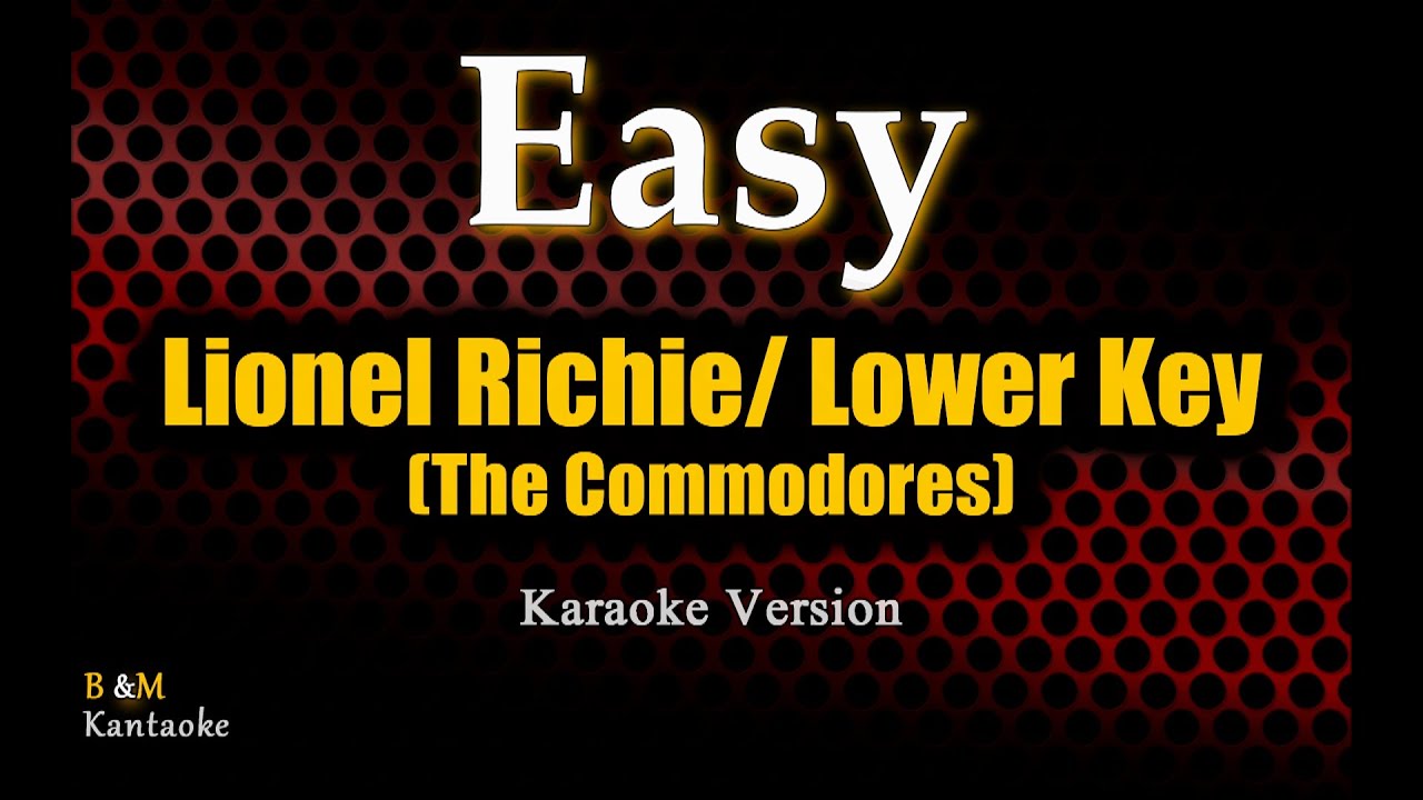 Easy (Lionel Richie) - LOWER KEY (Karaoke Version) - YouTube
